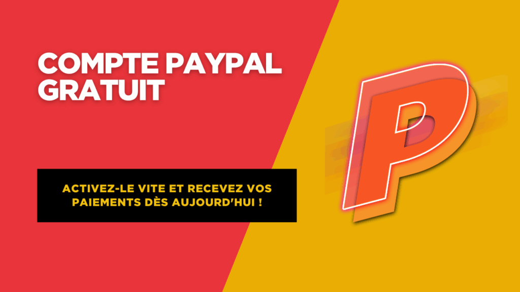 Créer un compte PayPal : Tutoriel simple et rapide